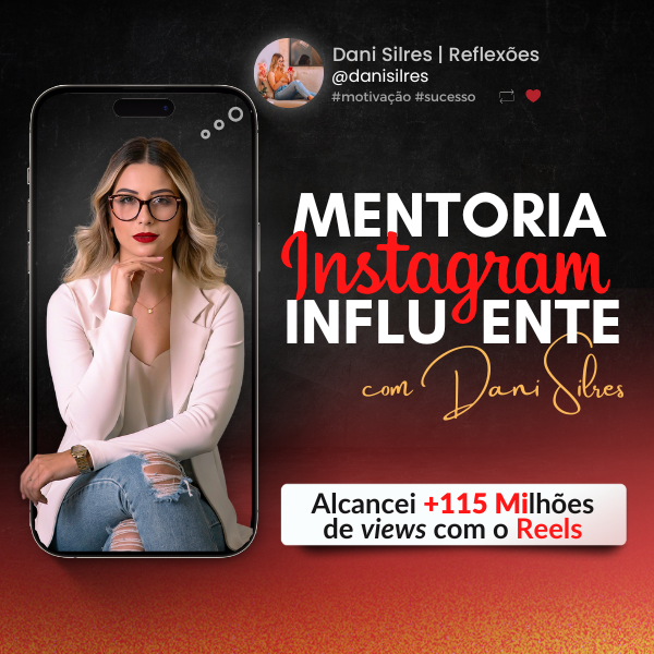 Mentoria Instagram Influente - Domine o sucesso digital - Dani Silr...