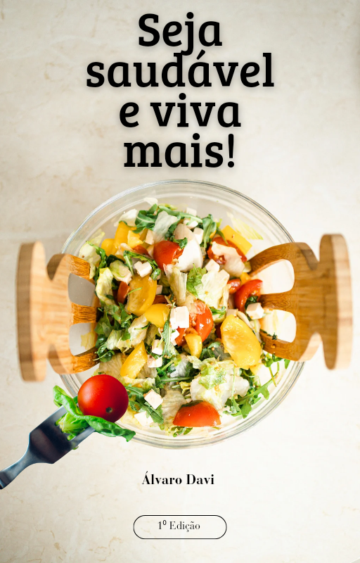 Seja saudável e viva mais! - Álvaro Davi Vilhena Santos | Hotmart