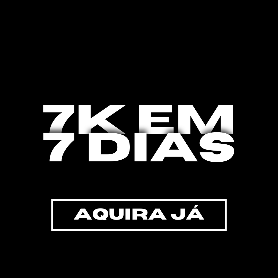 7K em 7 DIAS