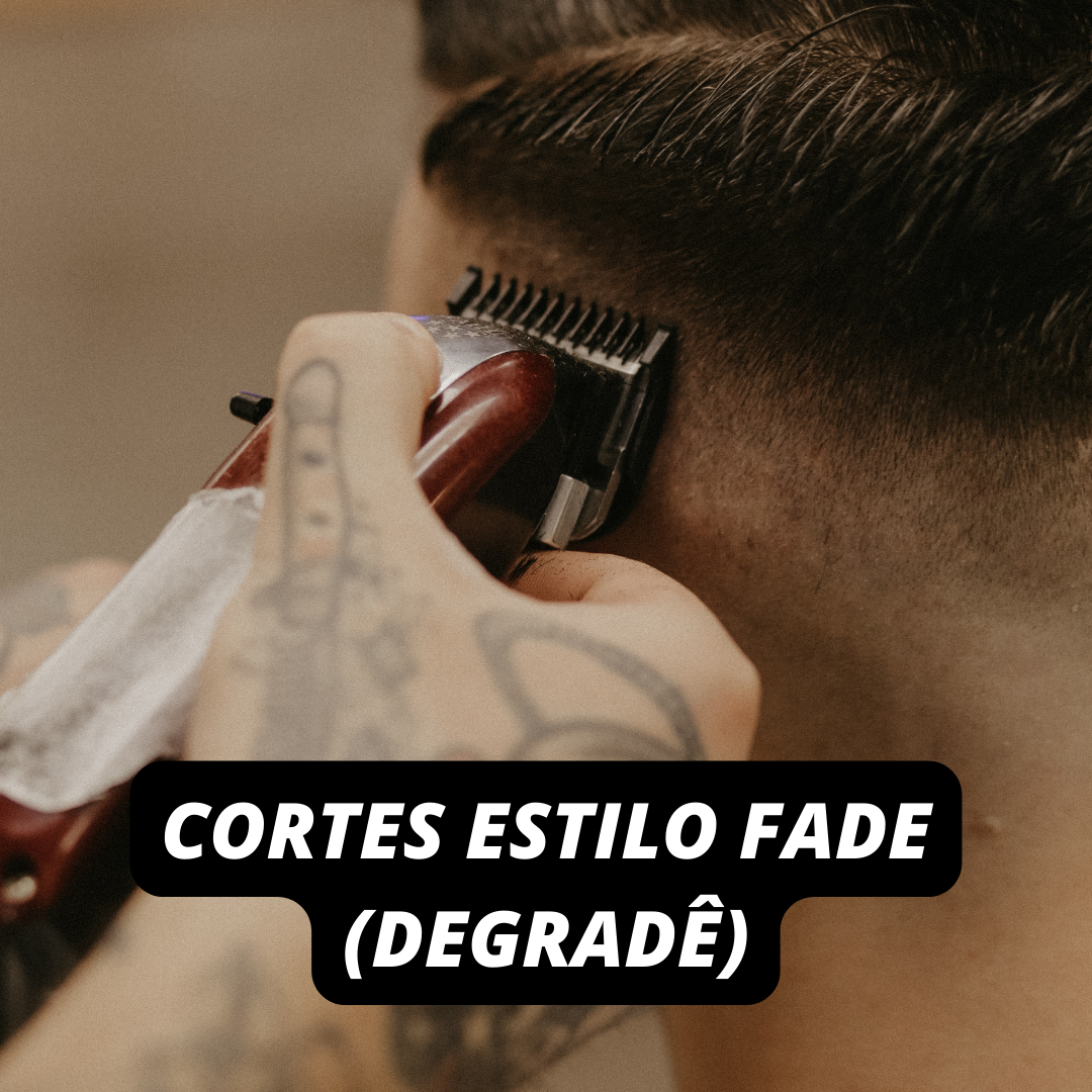 CORTES DE CABELO ESTILO FADE (DEGRADÊ) - Fulvio Alves De Castro