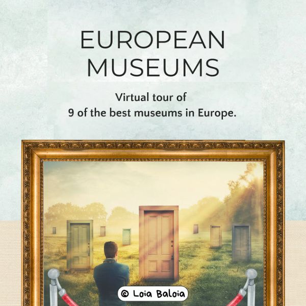EUROPEAN MUSEUMS 1 - Virtual Tour