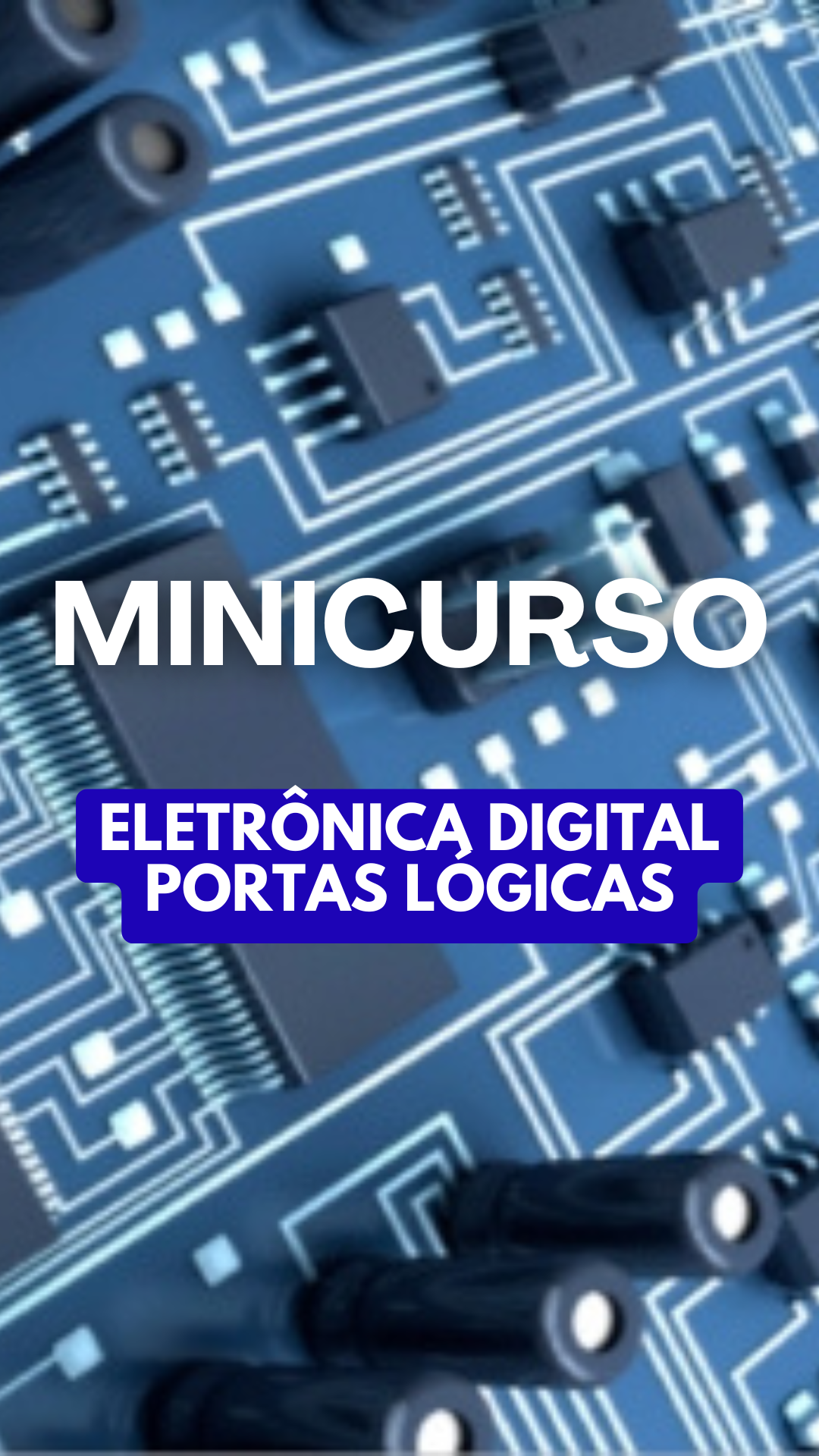 Minicurso de Eletrônica Digital - Portas Lógicas - BRUNA DUARTE FER...