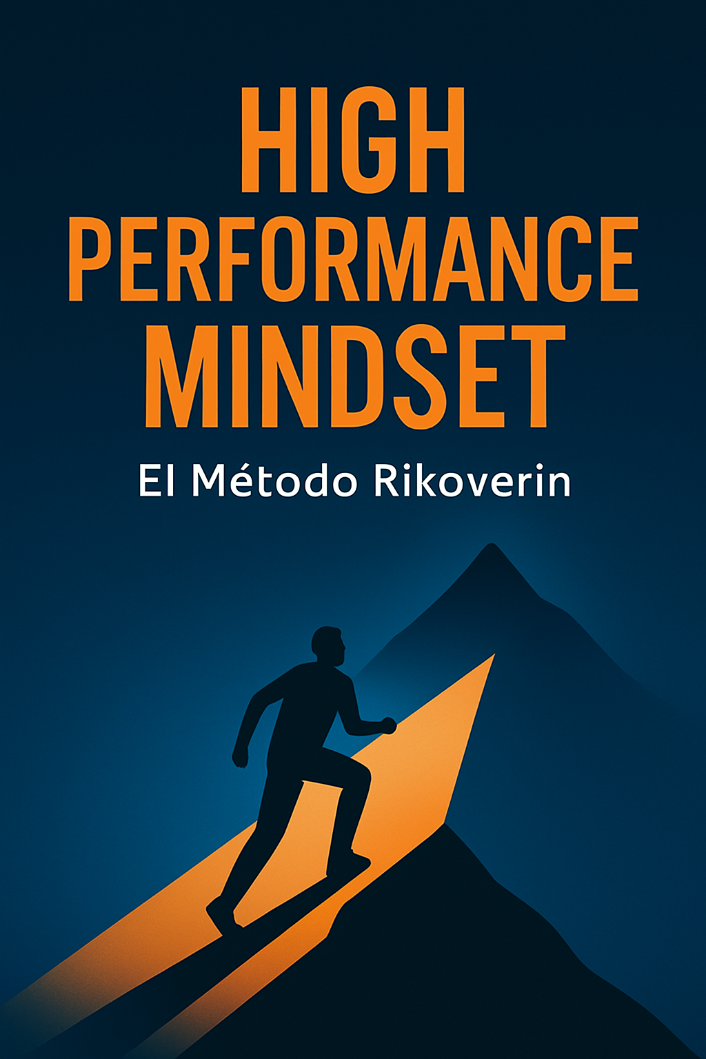 High Performance Mindset: El Método Rikoverin - Guía de transformac...