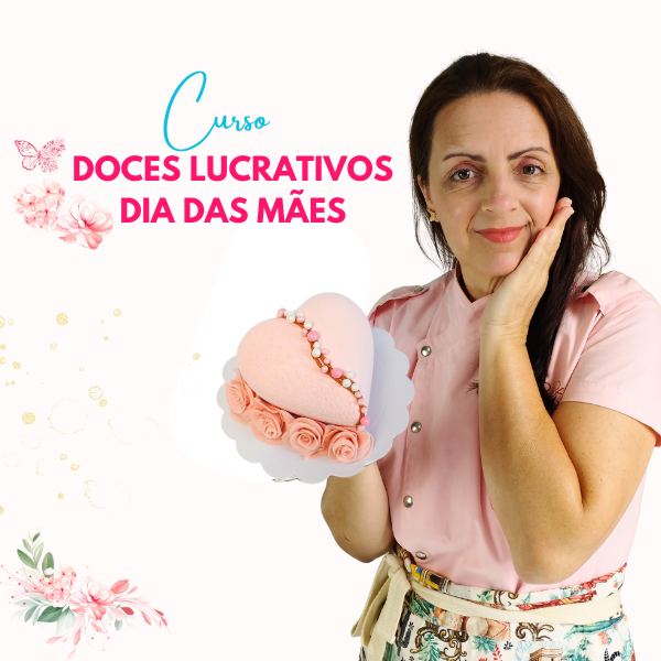 Doces lucrativos dia das Mães - Denise Auxiliadora do Nascimento Pa...