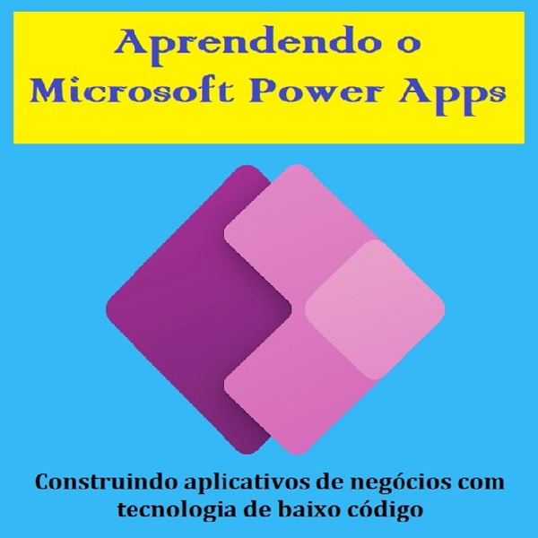 Aprendendo o Microsoft Power Apps Construindo aplicativos de negóci...