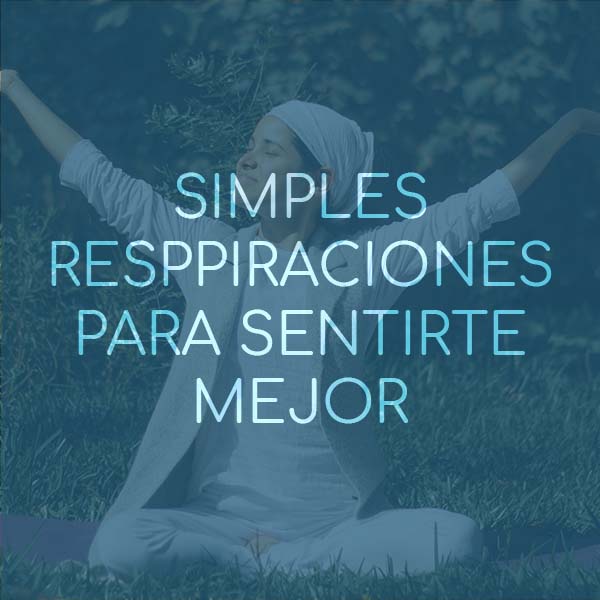Simples Respiraciones para Sentirte Mejor - Respira la Vida | Hotmart