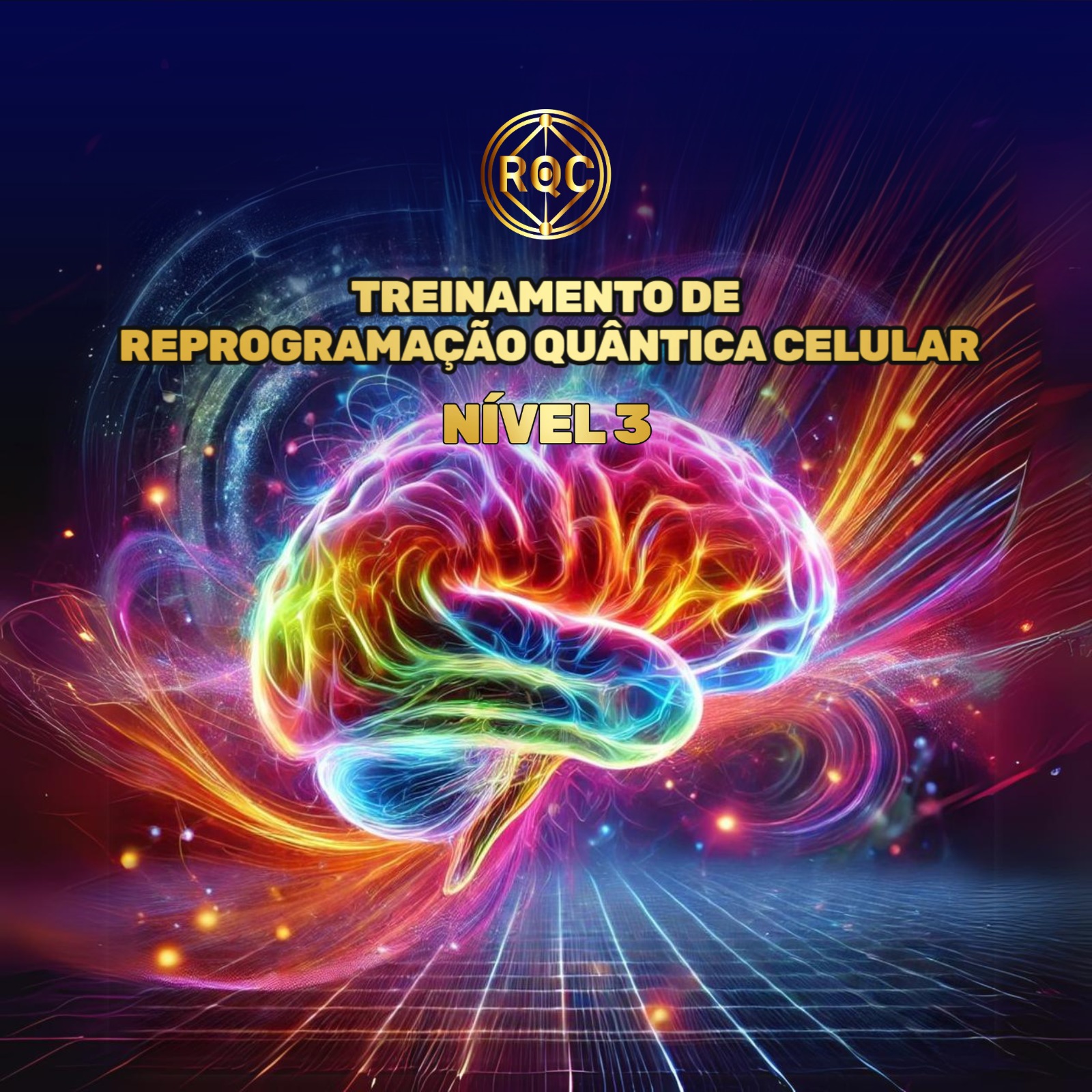 TREINAMENTO NOVA ERA RQC - NÍVEL 3 - REPROGRAMAÇÃO QUÂNTICA CELULA...