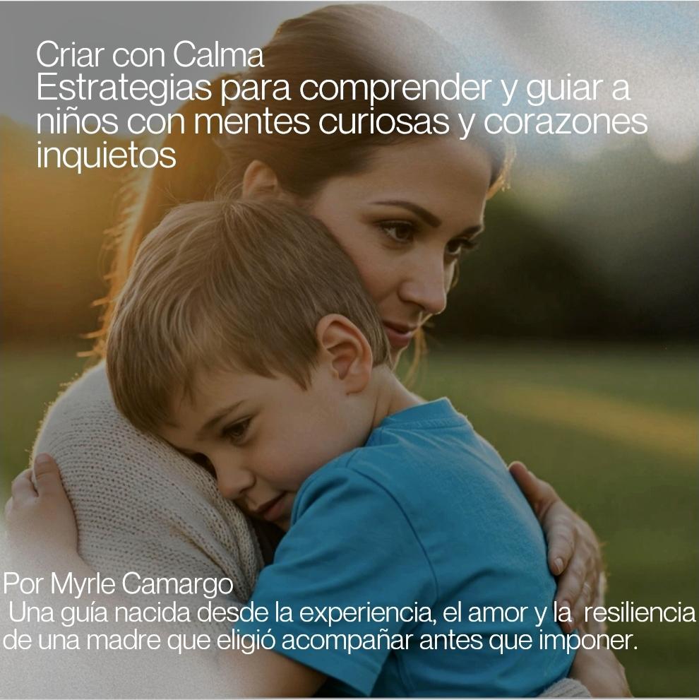 Criar con Calma Estrategias para comprender y guiar a niños con men...