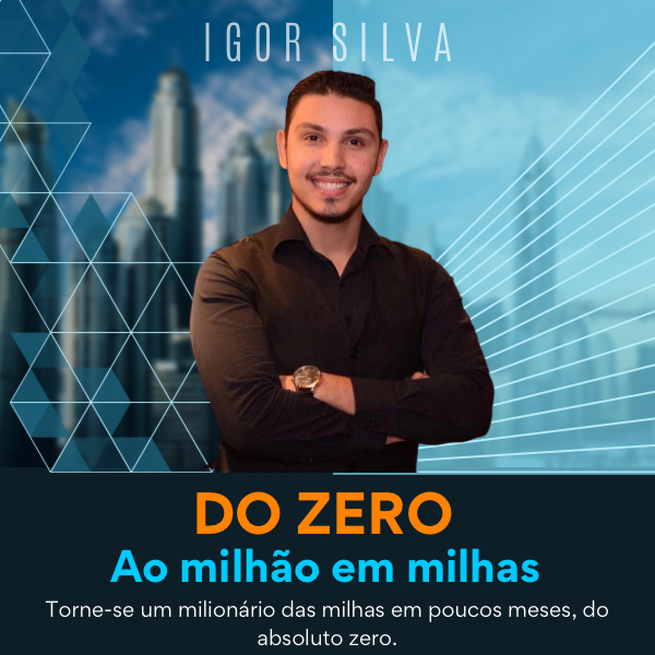 Do zero ao milhão em milhas - Igor Filipe Costa Silva | Hotmart
