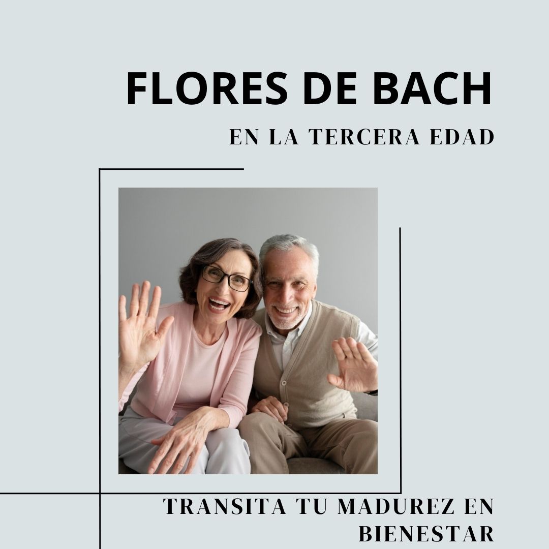 Flores de Bach en la Tercera Edad - Transita la madurez con Bienest...