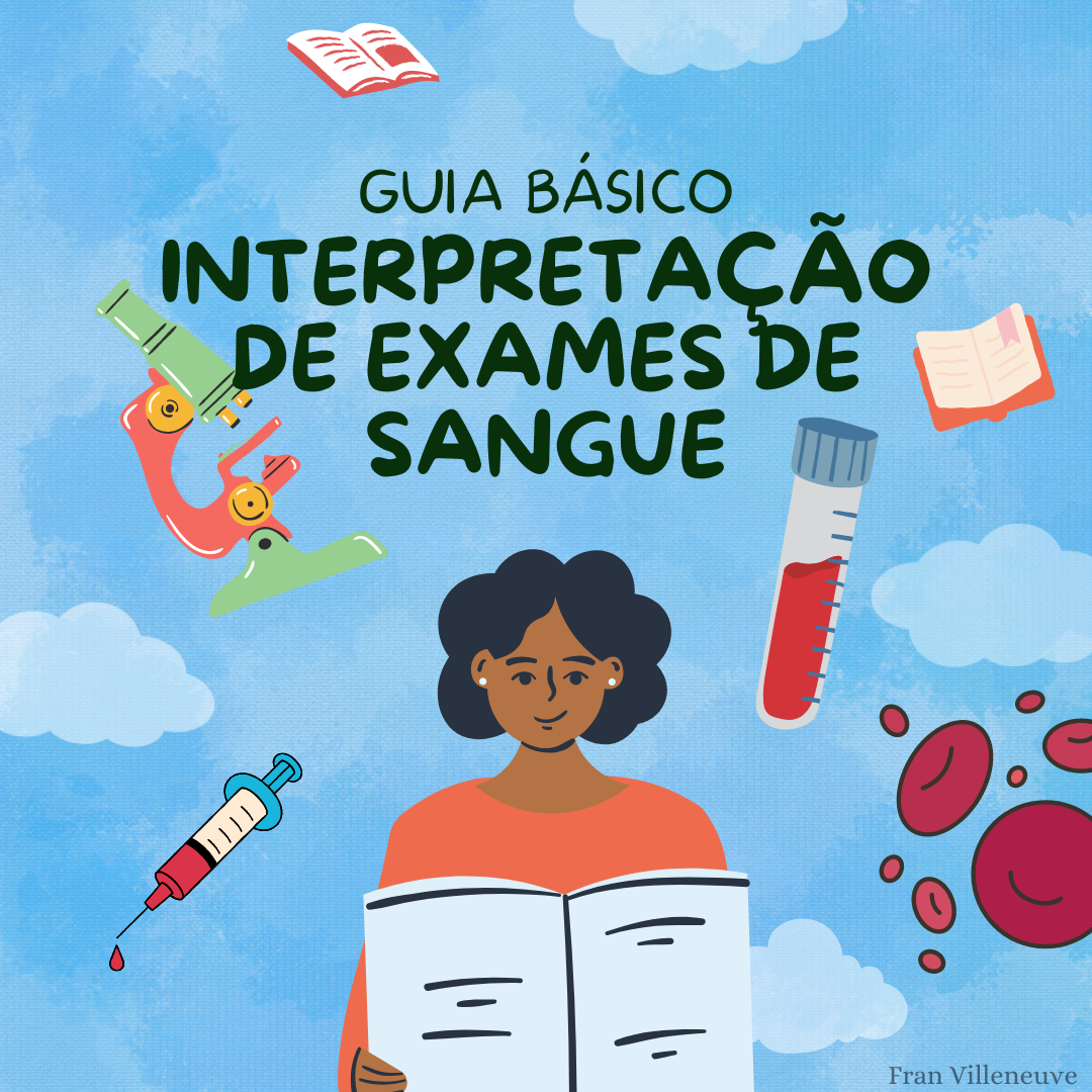 Guia Básico de Interpretação de Exames de Sangue - Fran Villeneuve ...