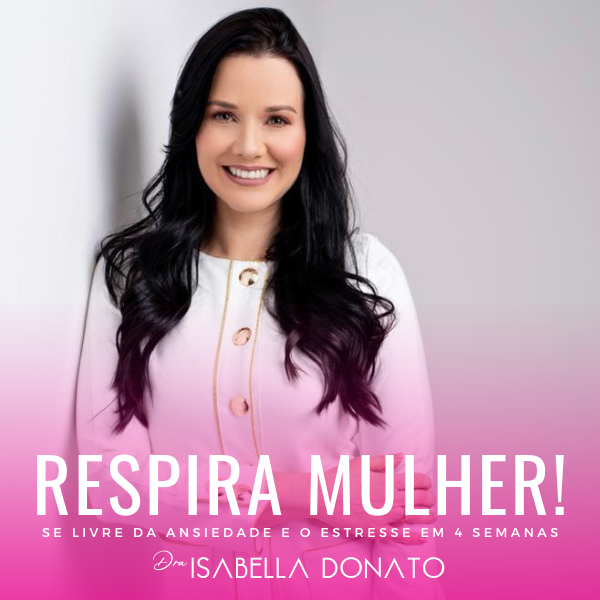 Respira Mulher! - Dra. Isabella Donato | Hotmart