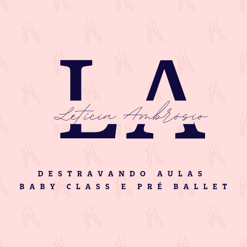 Destravando aulas - Baby Class e Pré Ballet - Letícia Ambrósio de C...