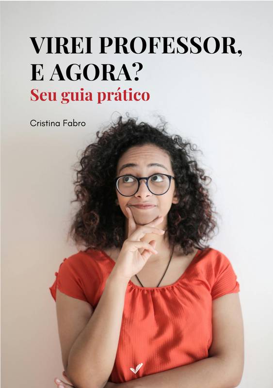 VIREI PROFESSOR, E AGORA? Seu guia prático