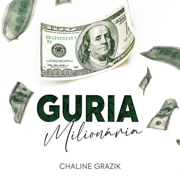 Guria Milionária - Método Chaline Grazik - Chaline Grazik | Hotmart