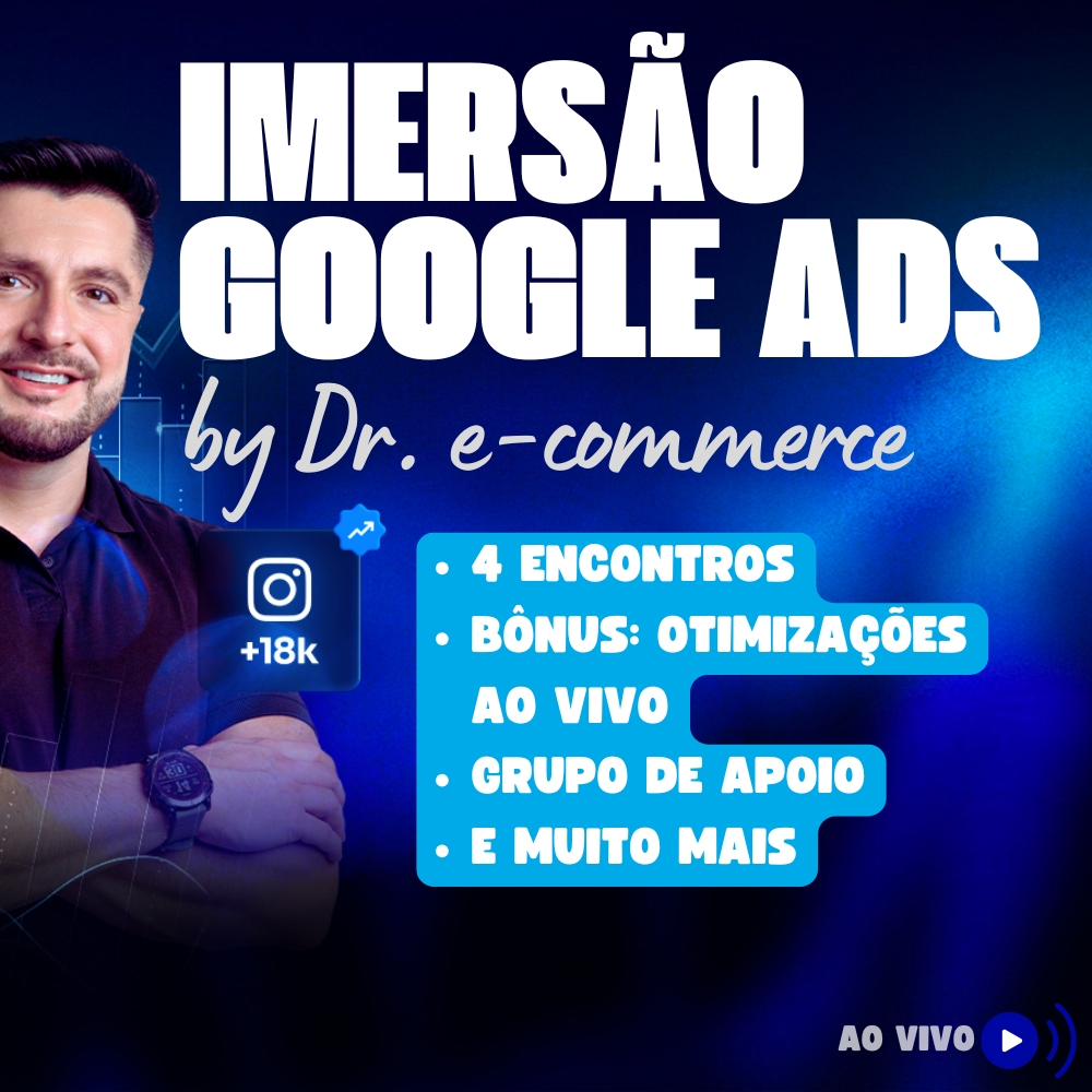 IMERSÃO GOOGLE ADS by Dr. E-commerce 🚀 - Thiago Sarraf | Dr. e-com...