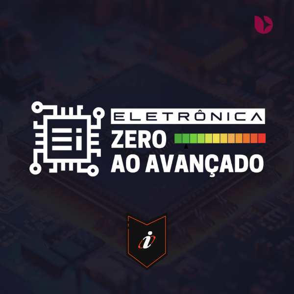- Eletrônica do Zero ao Avançado