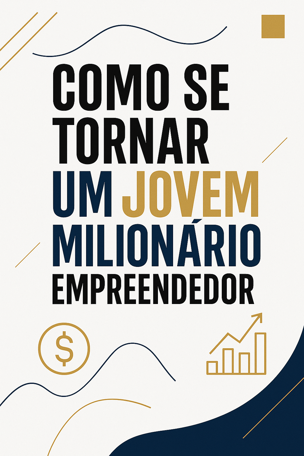 Como se tornar um jovem milionário empreendedor - laholiveira238@gm...