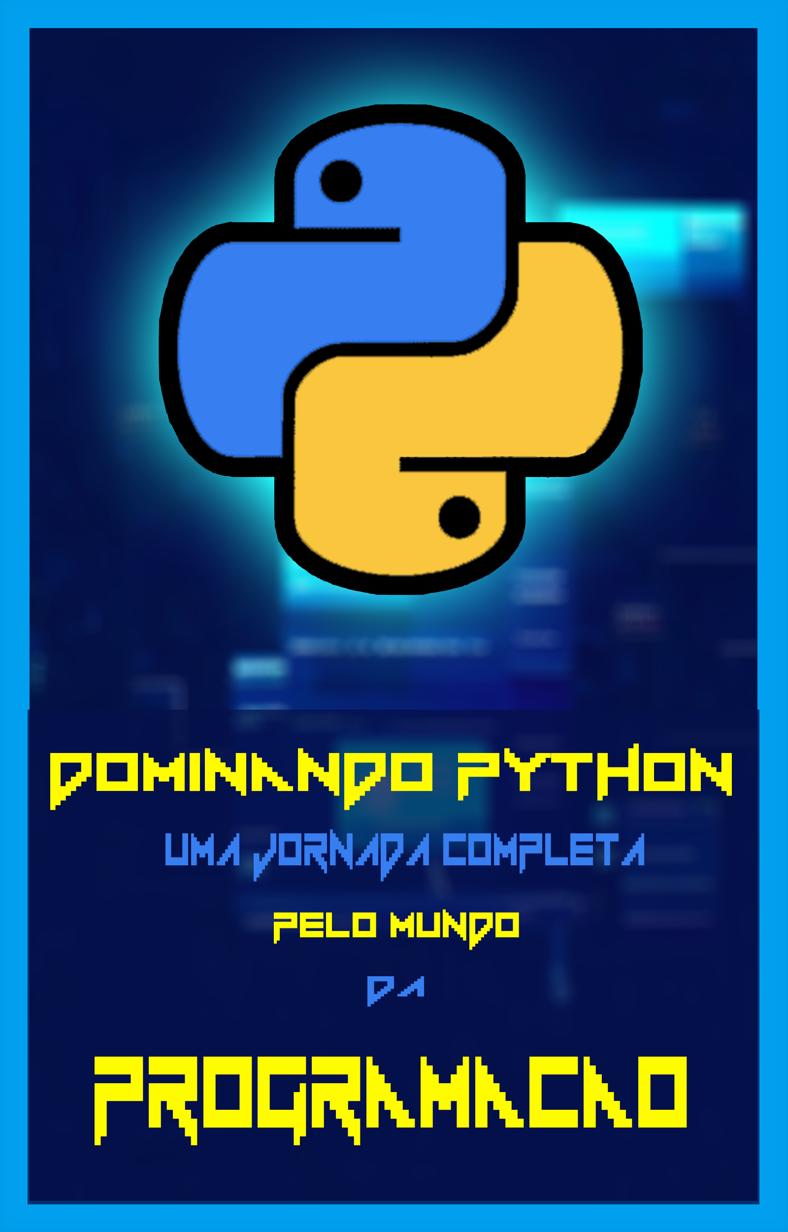 Dominando Python: Uma Jornada Completa pelo Mundo da Programação