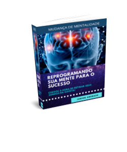REPROGRAMANDO SUA MENTE PARA O SUCESSO