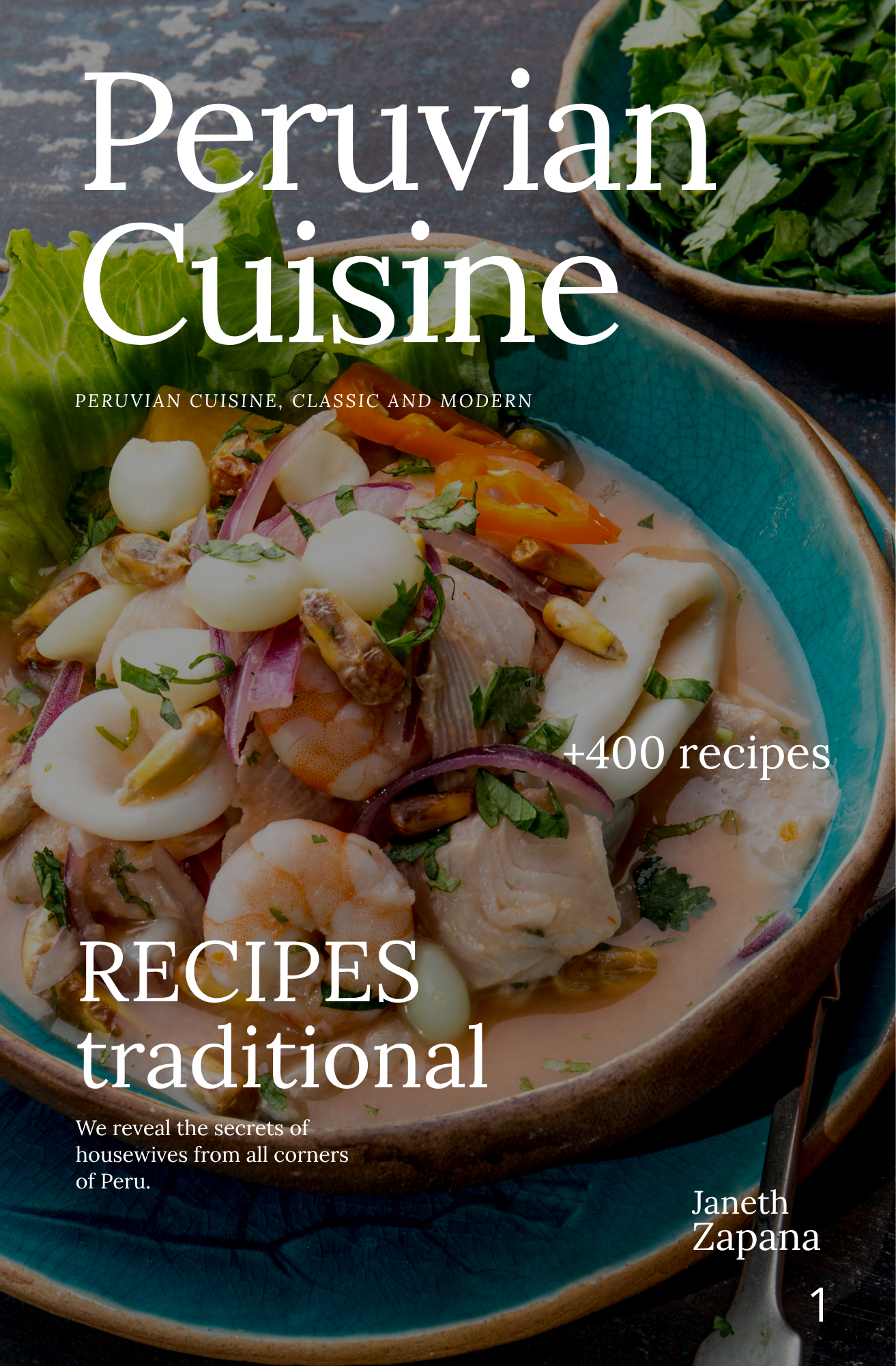 Peruvian Cuisine: Traditional Recipes from Every Corner of Peru