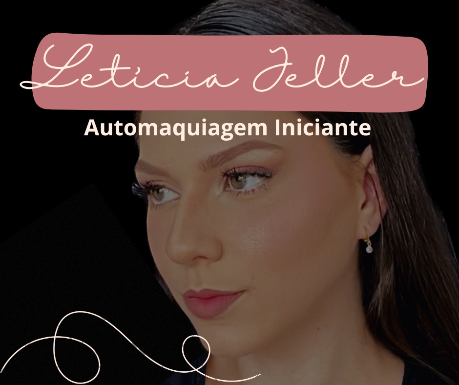 Automaquiagem Iniciante Letícia Jeller - Letícia Jeller | Hotmart