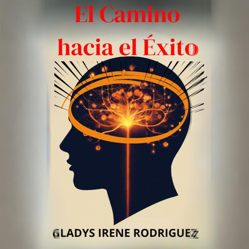 El Camino hacia el Éxito - Gladys Rodriguez | Hotmart