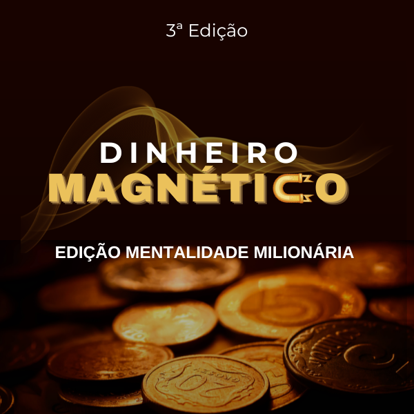 DINHEIRO MAGNÉTICO | TURMA 3 - Cristiane Matias Desenvolvimento Hum...