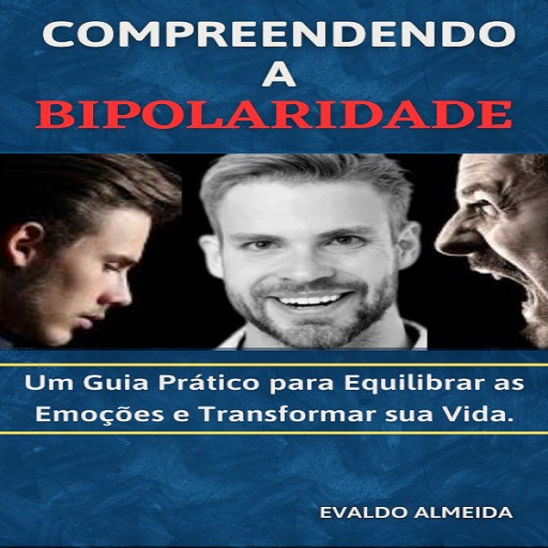 Compreendendo a Bipolaridade - Evaldo Almeida | Hotmart