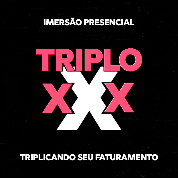 Imersão Triplo X - REVELANDO OS SEGREDOS PARA TRIPLICAR SEU FATURAMENTO!
