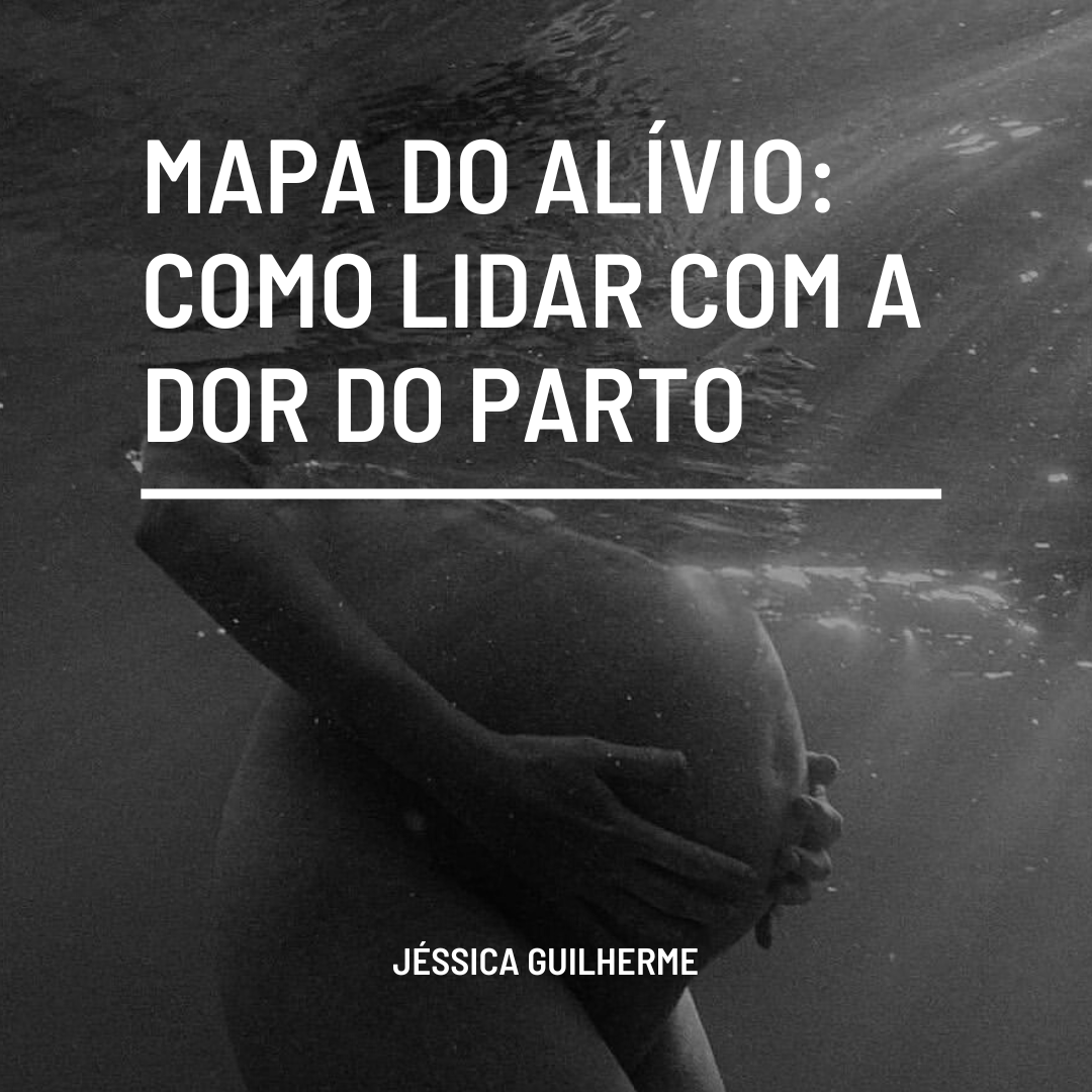 Livro Digital: Mapa do Alívio - Como lidar com a dor do parto - Jés...