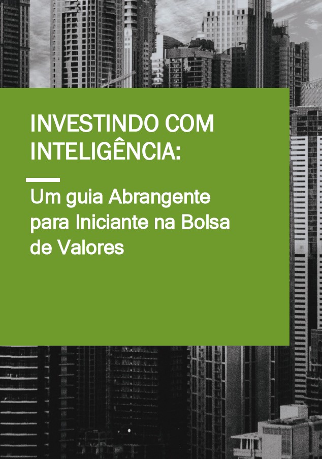 Investindo com Inteligência: Um Guia Abrangente para Iniciantes na ...