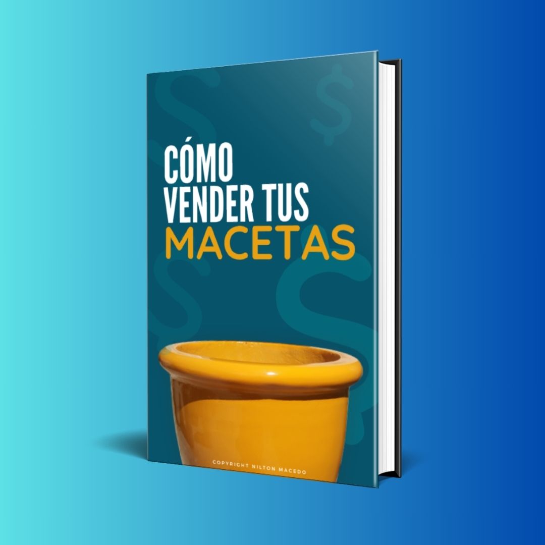 CÓMO VENDER TUS MACETAS - Nilton Macedo Silva | Hotmart