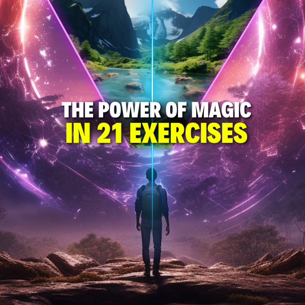The Power of Magic In 21 Exercises
