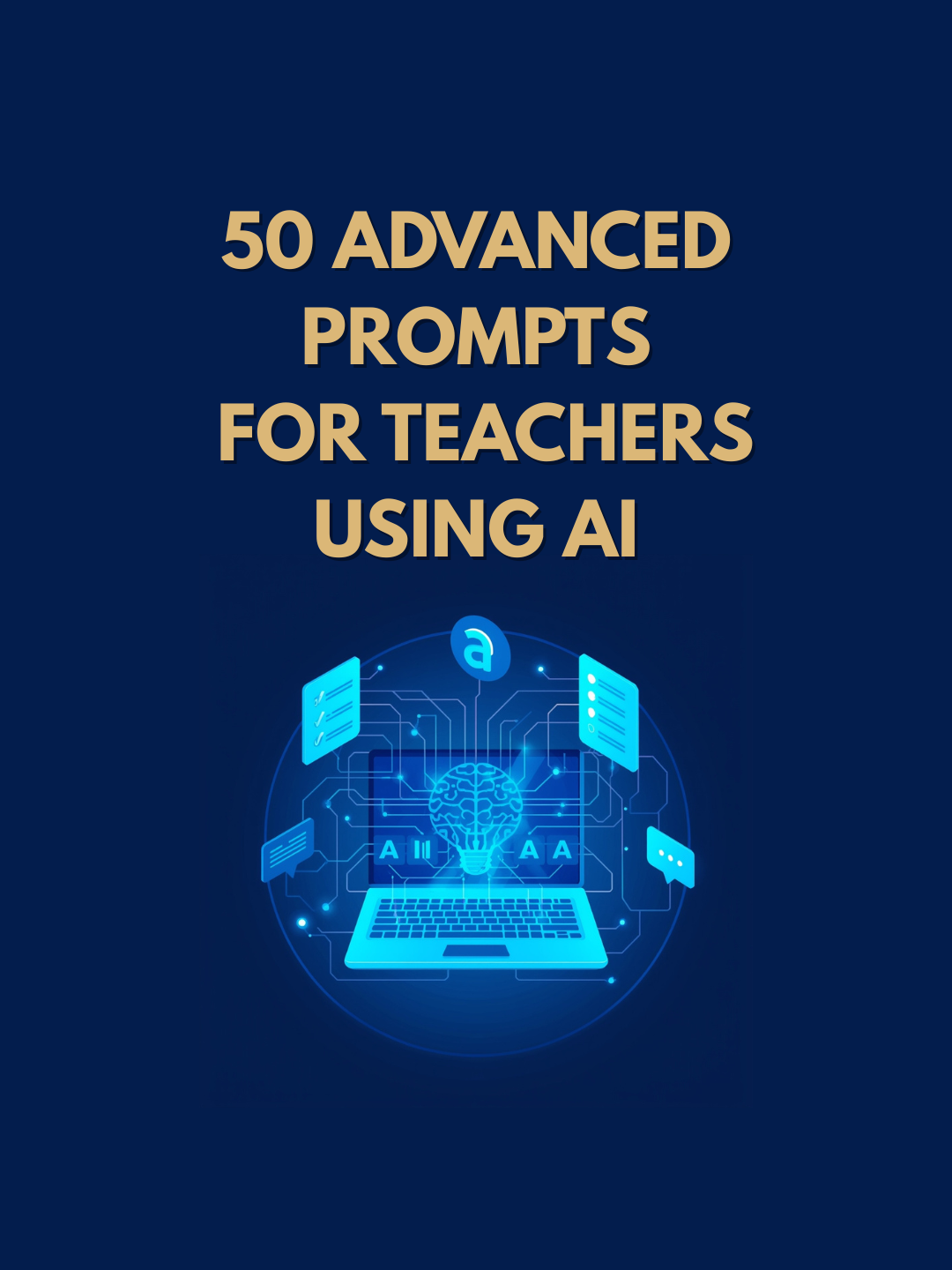 50 ADVANCED PROMPTS FOR TEACHERS USING ARTIFICAL INTELLIGENCE - Tea...