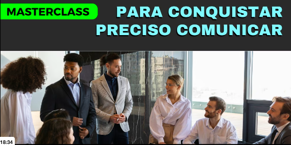 MasterClass: Para Conquistar Preciso Comunicar - Instituto Neurossi...