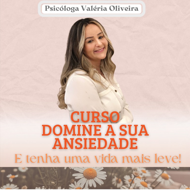 Domine a sua ansiedade - Valéria Oliveira | Hotmart