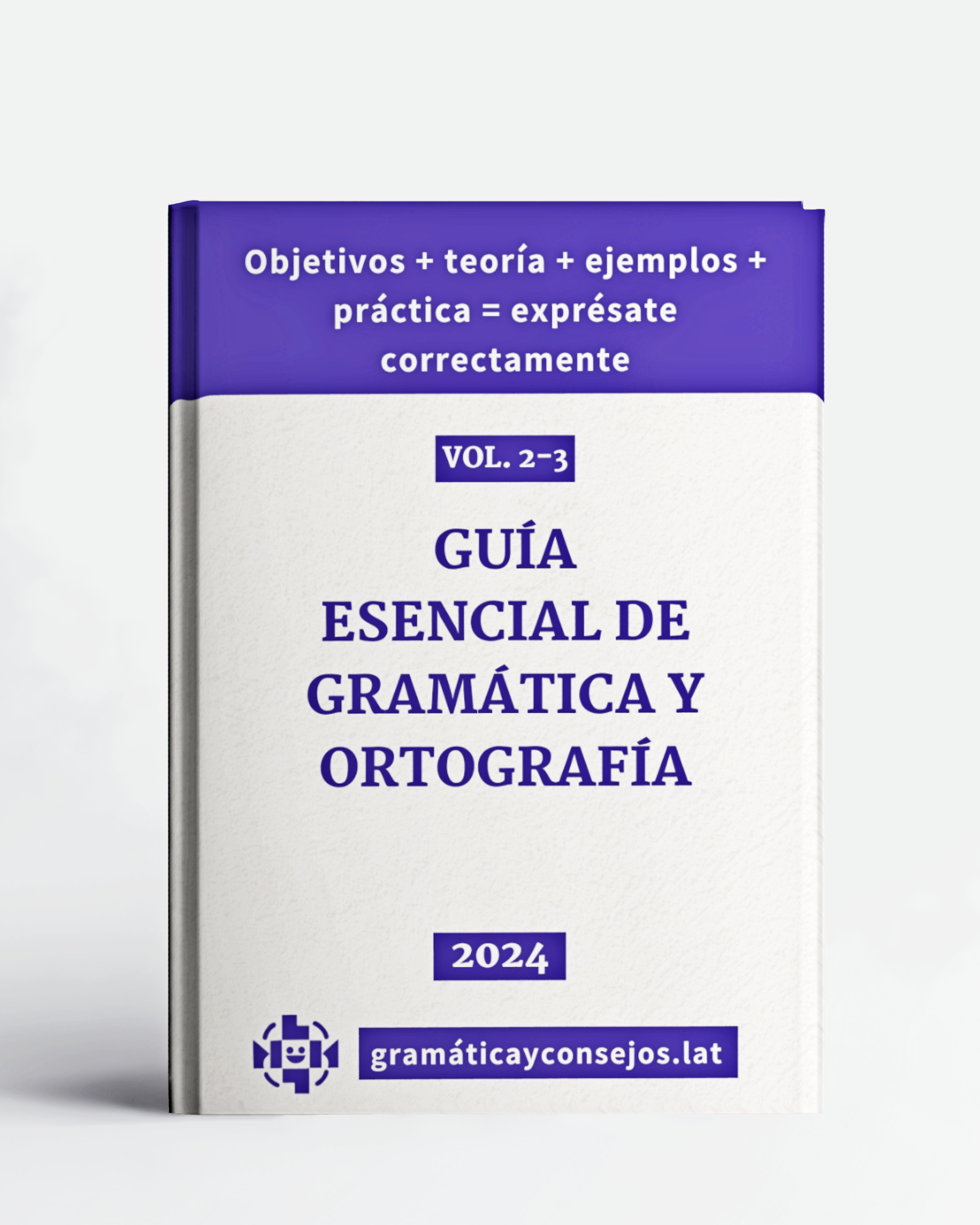 Guía esencial de gramatica y ortografia - Vol.2 - Gramatica y Conse...
