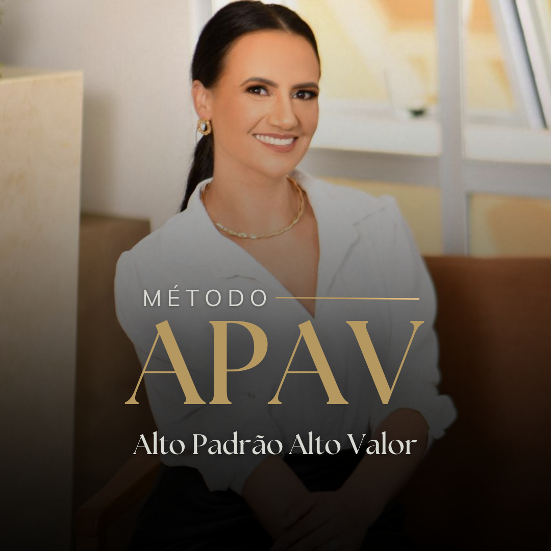 Método APAV - Alto Padrão Alto Valor - Vanessa Ferreira | Hotmart