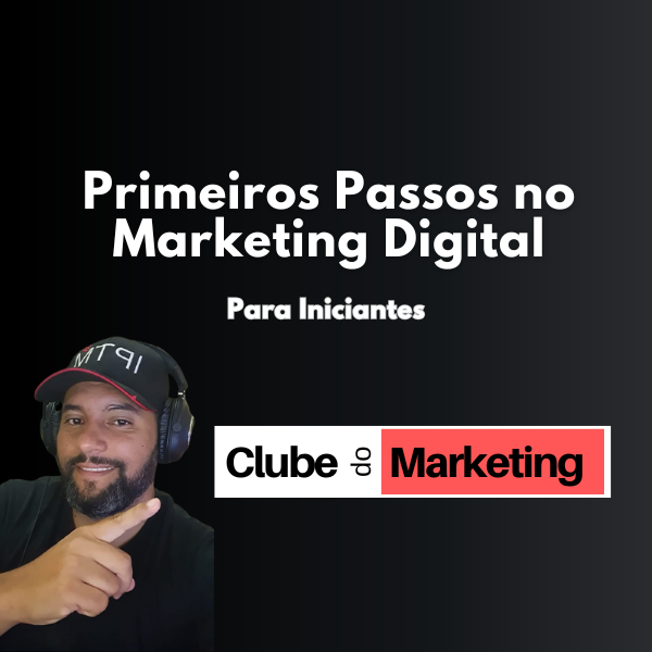 Primeiros Passos no Marketing Digital