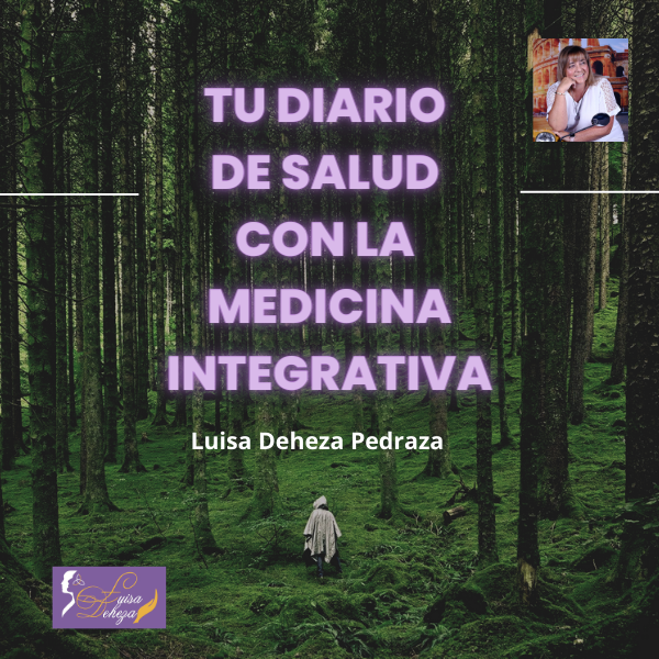 Diario de salud con la medicina integrativa - Luisa Deheza Pedraza ...
