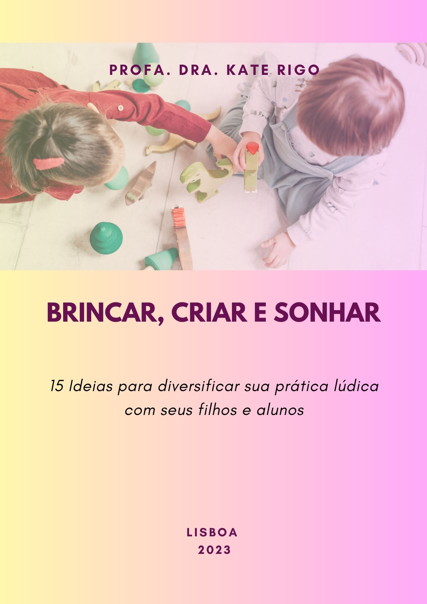 Brincar, Criar e Sonhar - Kate Rigo | Hotmart