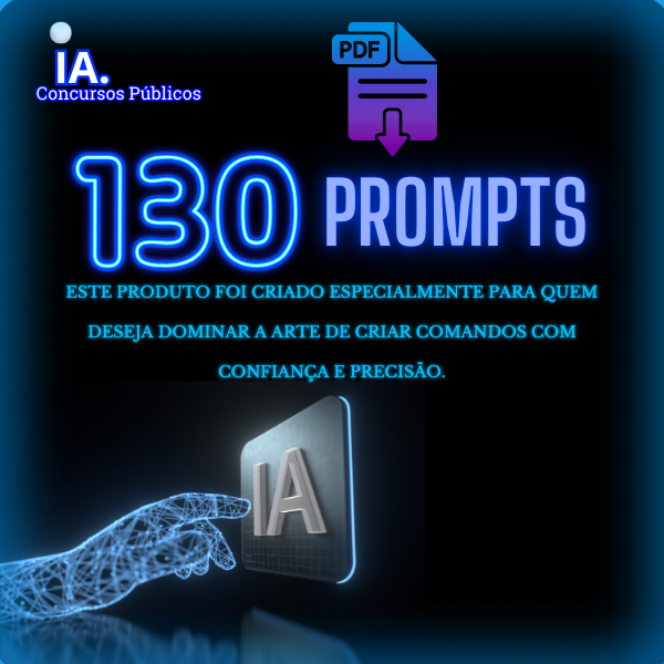 130 Prompts prontos para você. Melhore a sua preparação e garanta s...