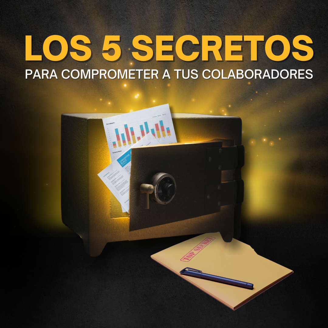 Los 5 secretos para comprometer a tus colaboradores