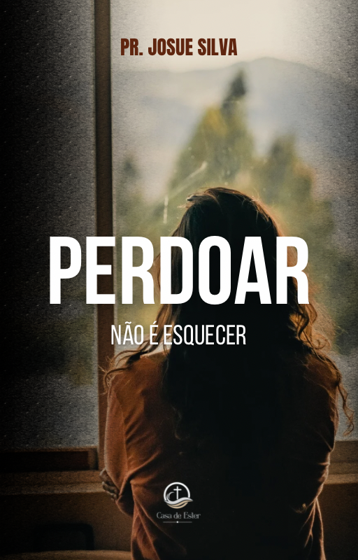 Perdoar não é esquecer (E-book + Devocional)
