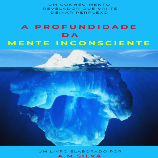 A PROFUNDIDADE DA MENTE INCONSCIENTE - HABOO TECNOLOGIA DE ENSINO