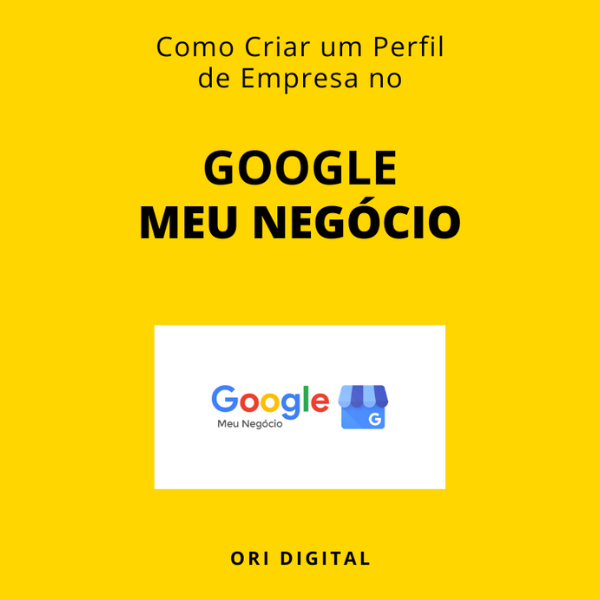 Como Criar um Perfil de Empresa no Google Meu Negócio - ORI DIGITAL...