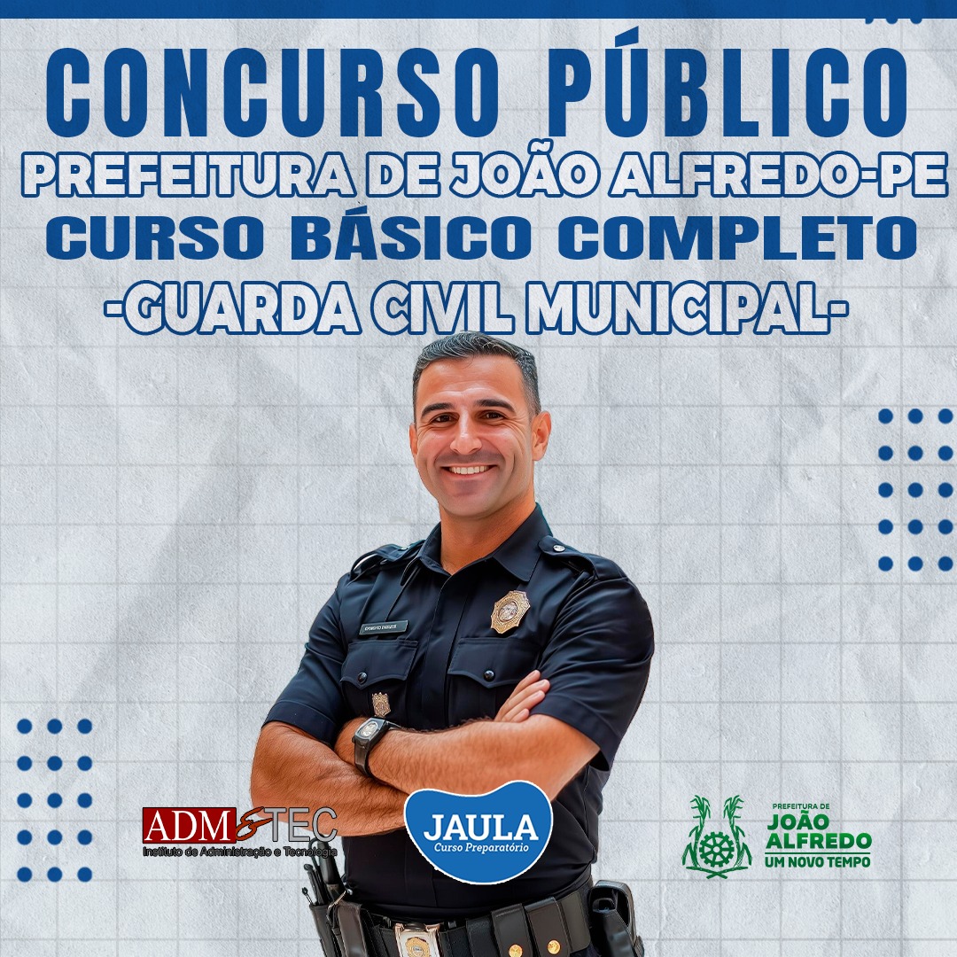 GUARDA CIVIL MUNICIPAL - GCM (ADM&TEC) - JOÃO ALFREDO-PE - Jaula Cu...
