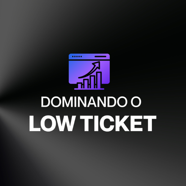Dominando o Low Ticket - VK DIGITAL LTDA | Hotmart