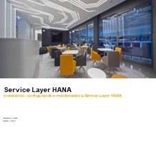 Instalando, configurando e Monitorando SAP B1 Service Layer HANA